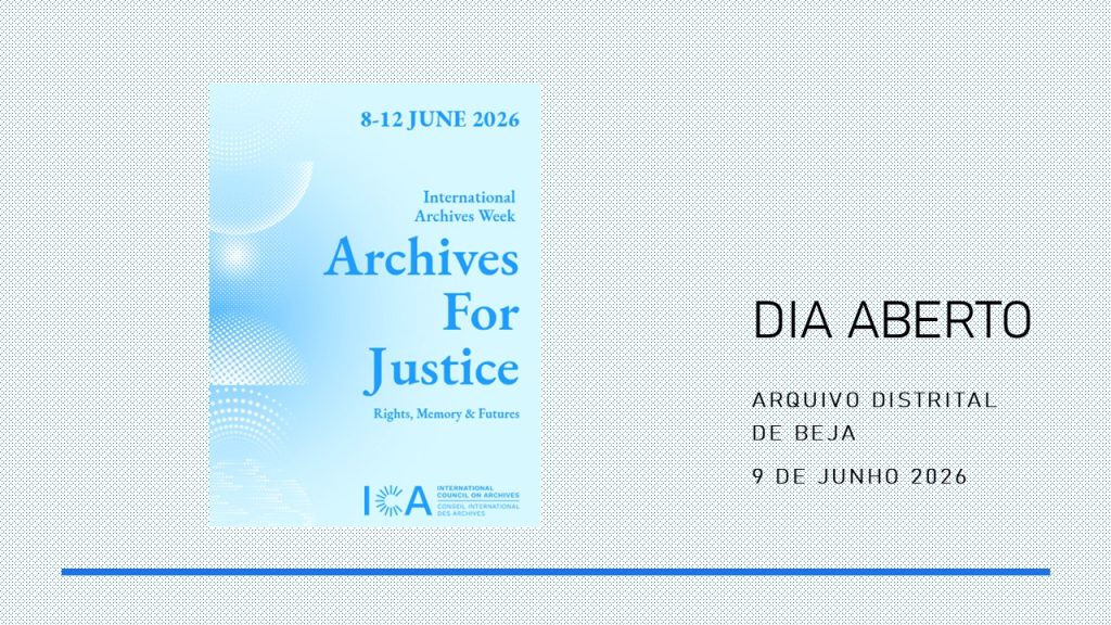 Dia Aberto no Arquivo Distrital de Beja | 9 de junho – Dia ...